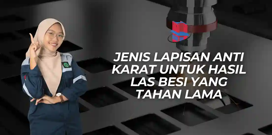 Jenis Lapisan Anti Karat untuk Hasil Las Besi yang Tahan Lama